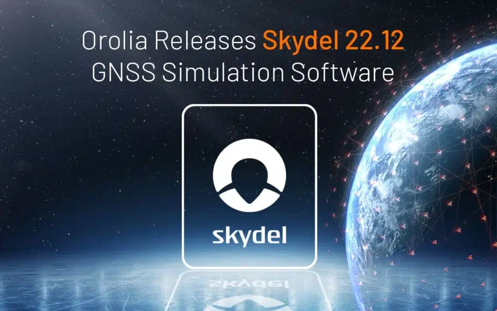 Orolia Releases Skydel 22.12 GNSS Simulation Software - Safran ...