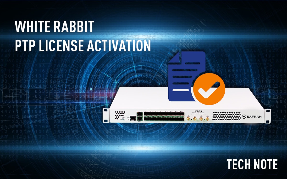 White Rabbit PTP License Activation - Safran - Navigation & Timing
