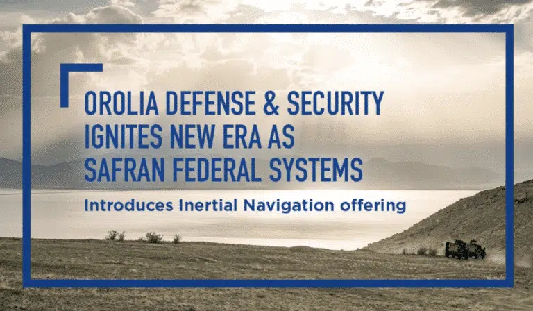 Orolia Defense & Security ignites new era as Safran Federal Systems at ...
