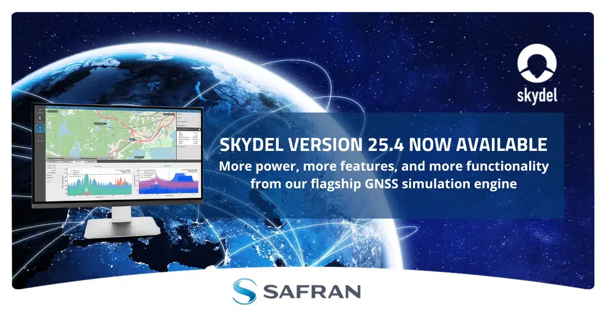 Skydel 25.4 Is Now Available for Download - Safran - Navigation & Timing