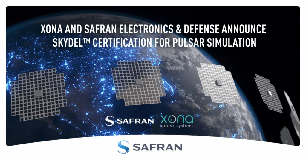 Xona and Safran Certify Skydel™ for Pulsar™ Signal Simulation - Safran - Navigation & Timing