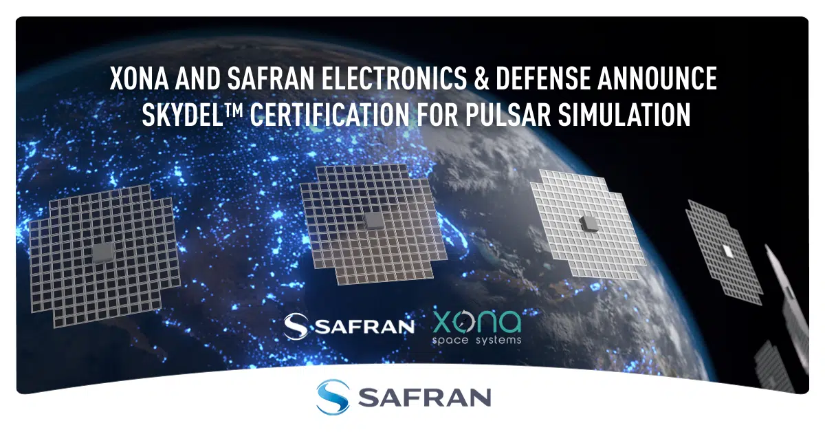 Xona and Safran Certify Skydel™ for Pulsar™ Signal Simulation - Safran - Navigation & Timing